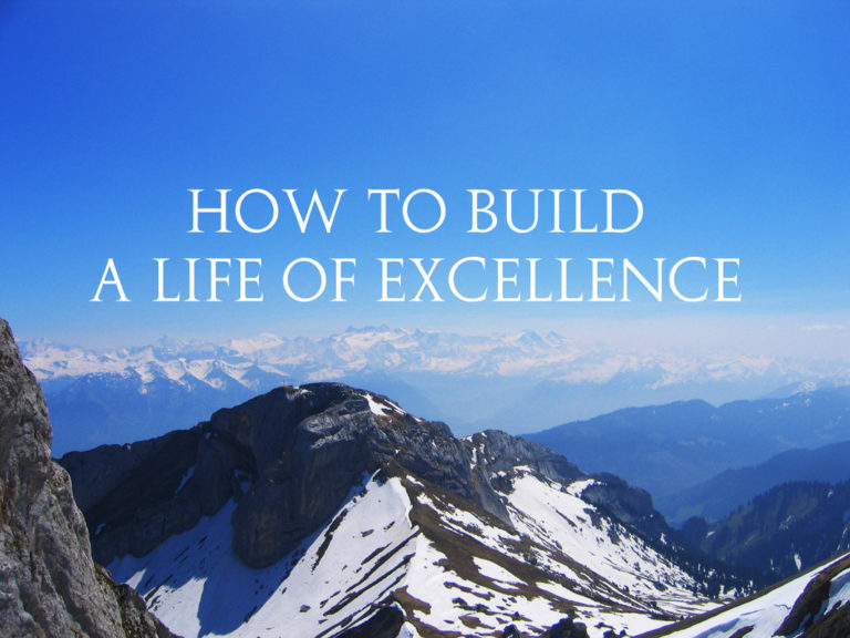 How To Build A Life of Excellence (Part 3) - Associate's Mind